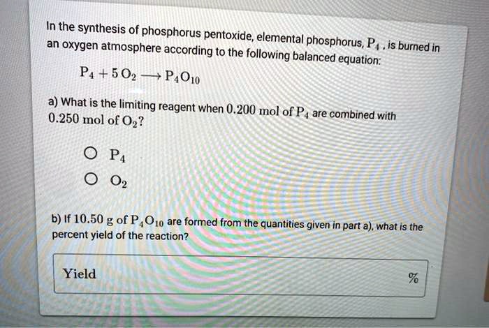 In the synthesis of phosphorus oxide in an oxygen atmosphere according ...