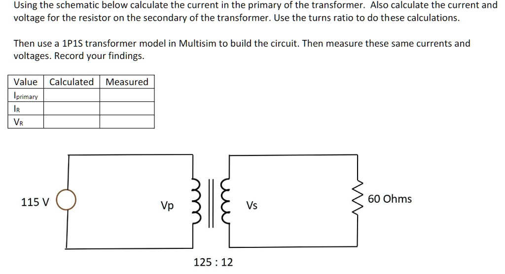 SOLVED: Using the schematic below calculate the current in the primary ...