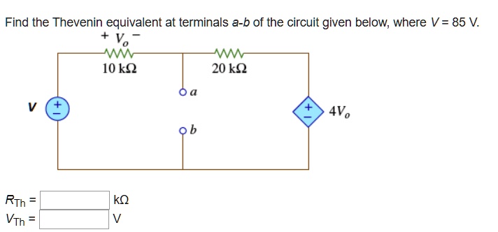 Find the Thevenin equivalent at terminals a-b of the circuit given below, where V = 85 V. *Vo WW ...