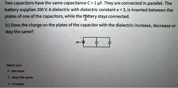 SOLVED: Two capacitors have the same capacitance C = 1uF. They are connected in parallel. The ...