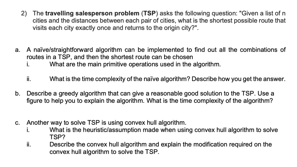 2) The travelling salesperson problem (TSP) asks the following question ...