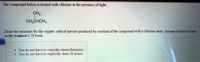 Solved The Compound Below Is Treated With Chlorine In The Presence Of
