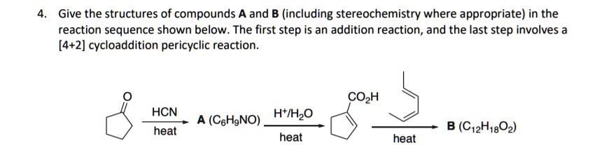 SOLVED: Give the structures of compounds A and B (including ...
