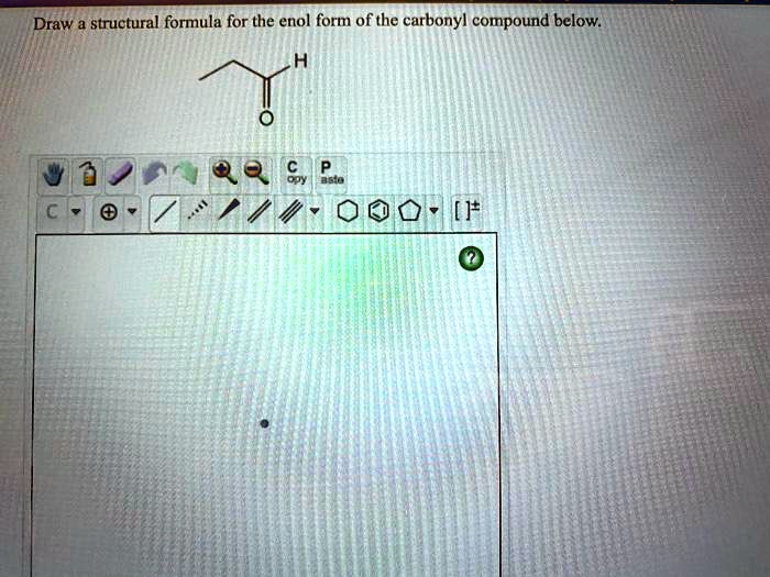 draw structural formula for the enol form of the carbonyl compound ...