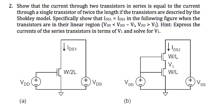 2. Show that the current through two transistors in series is equal to the current through a ...