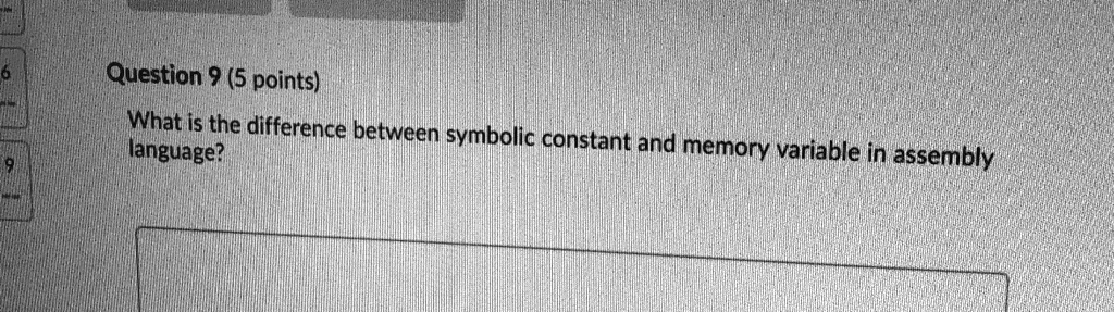 Question 9 (5 points) What is the difference between symbolic constant ...