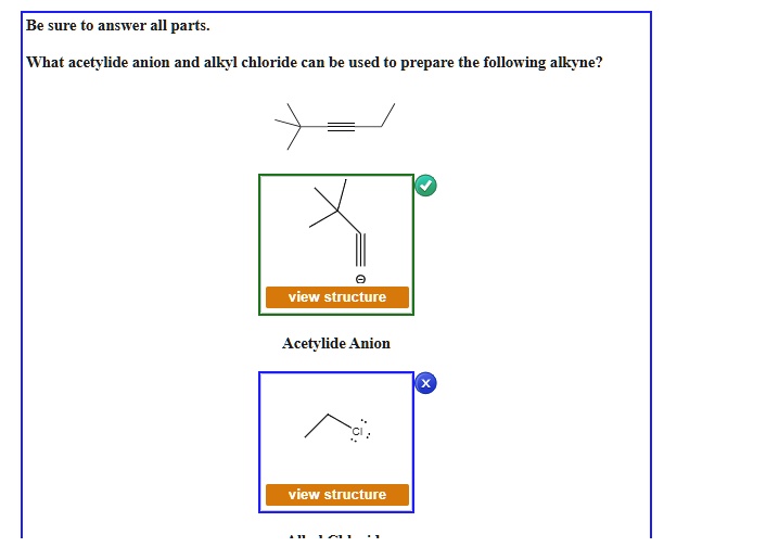 SOLVED: What acetylide anion and alkyl chloride can be used to prepare ...