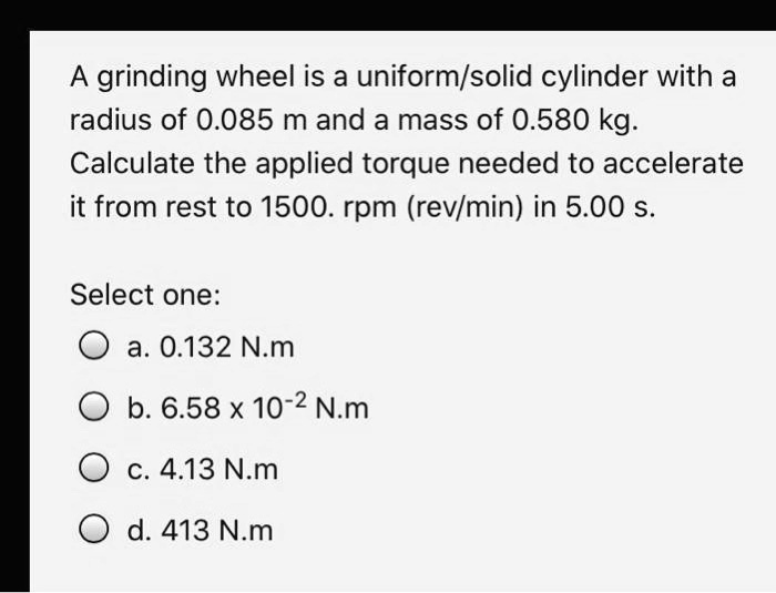 A grinding wheel is a uniform/solid cylinder with a r… - SolvedLib