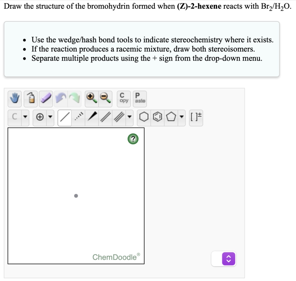 Draw the structure of the bromohydrin formed when (Z)-2-hexene reacts ...