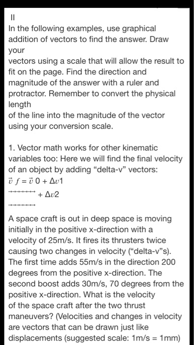 II In the following examples, use graphical addition of vectors to find ...