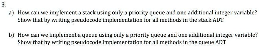 Solved A How Can We Implement A Stack Using Only A Priority Queue And One Additional Integer 9432