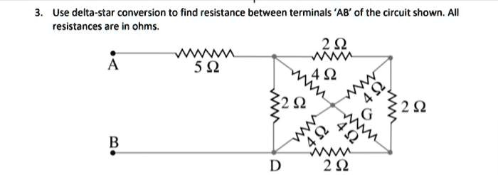 3. Use delta-star conversion to find resistance between terminals 'AB ...
