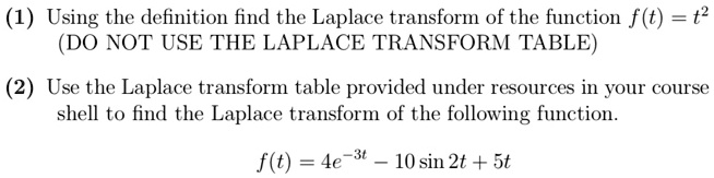 SOLVED: Using the definition find the Laplace transform of the function f(t) = t2 'DO NOT USE ...