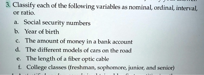 SOLVED: Classify each of the following variables as nominal, ordinal, interval, or ratio Social ...