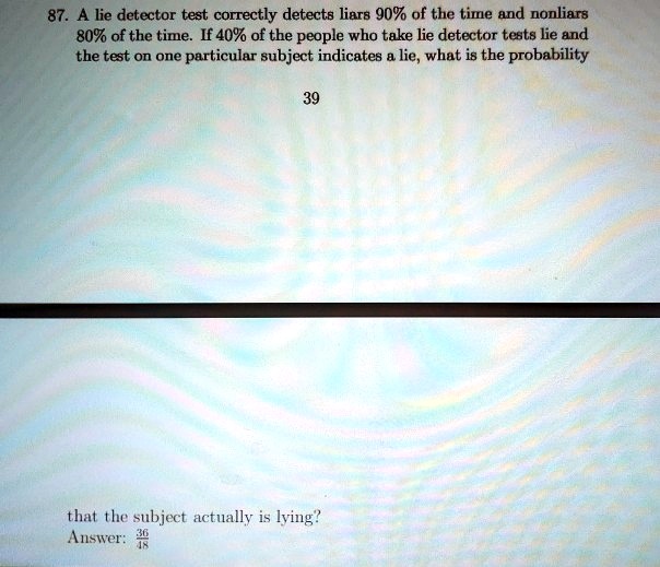 SOLVED: A lie detector test correctly detects liars 90% of the time and ...