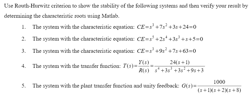 SOLVED: Use the Routh-Hurwitz criterion to show the stability of the ...