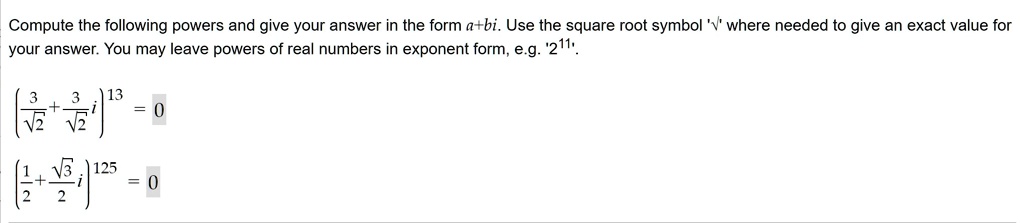 SOLVED: Compute the following powers and give your answer in the form a ...