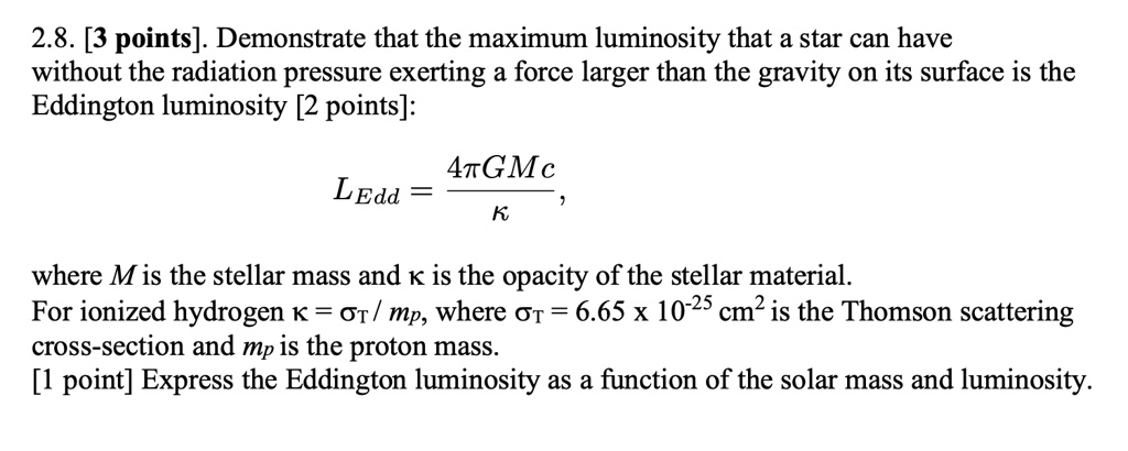2.8. [3 points]. Demonstrate that the maximum luminosity that a star ...