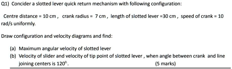 SOLVED: Consider a slotted lever quick return mechanism with the ...