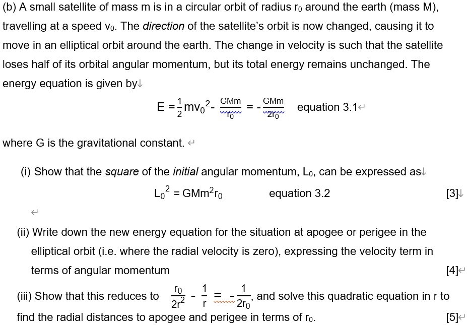 SOLVED: (b) A small satellite of mass m is in a circular orbit of ...