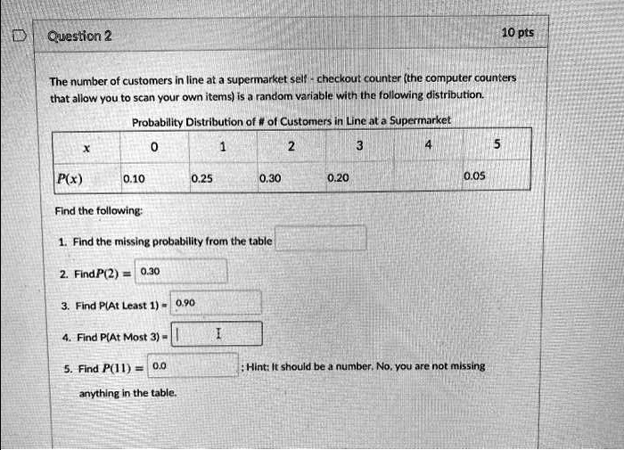 question 2 10 pts the number of customers in line at a supermarket self ...
