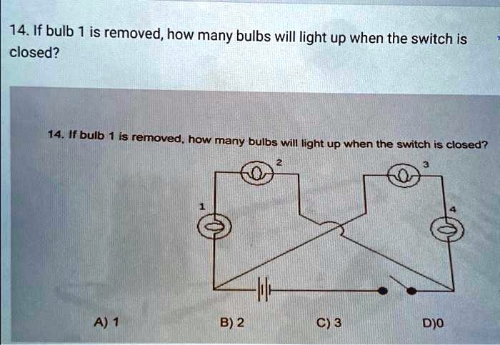 14. If bulb 1 is removed, how many bulbs will light up when the switch ...