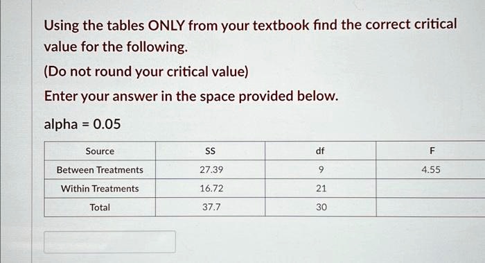 SOLVED: Using the tables ONLY from your textbook find the correct critical value for the ...