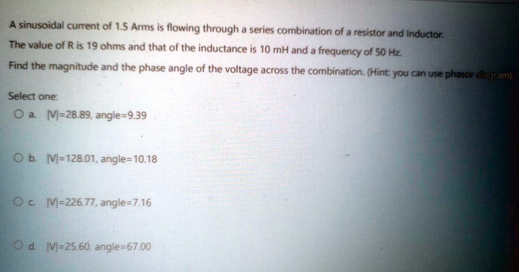 SOLVED: A sinusoidal current of 1.5 Arms is flowing through a series ...