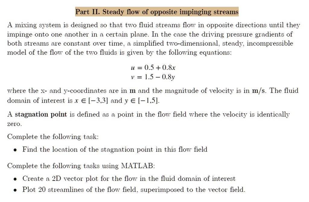Question :Part II. Steady flow of opposite impinging streams Part II ...