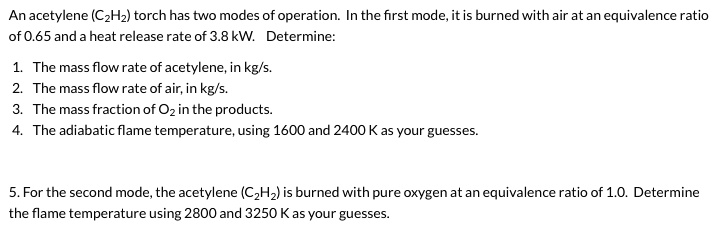 SOLVED: An acetylene (C2H2) torch has two modes of operation. In the ...