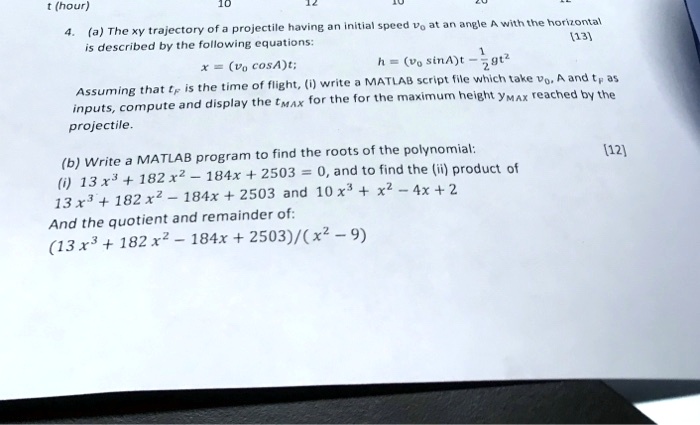 t (hour) 10 12 10 4. (a) The xy trajectory of a projectile having an initial speed v0 at an ...