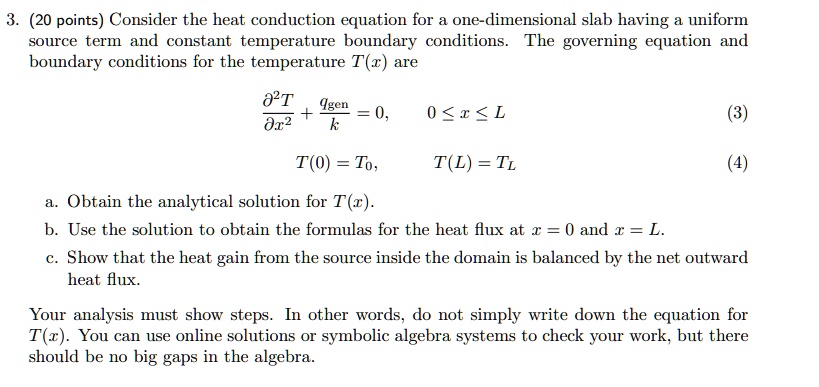 3. (20 points) Consider the heat conduction equation for a one-dimensional slab having a uniform ...