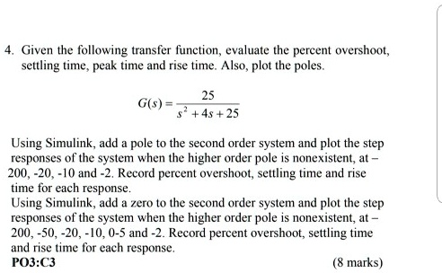 SOLVED: Given the following transfer function, evaluate the percent overshoot, settling time ...