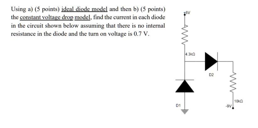 [GET ANSWER] Using a) (5 points) ideal diode model and then b) (5 ...