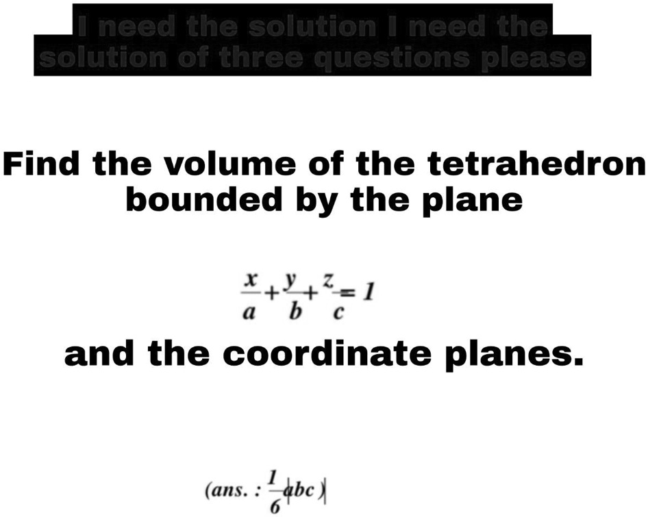 SOLVED: need the solution need the solution 0f three questions please ...