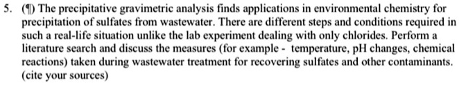 SOLVED: The precipitative gravimetric analysis finds applications in ...