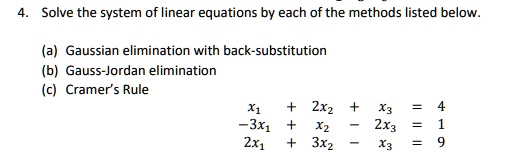 SOLVED: 4. Solve the system of linear equations by each of the methods listed below: (a ...