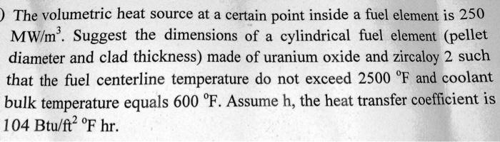 The volumetric heat source at a certain point inside a fuel element is ...
