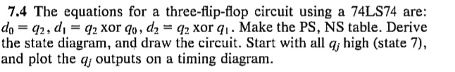 SOLVED: 7.4 The equations for a three-flip-flop circuit using a 74LS74 ...