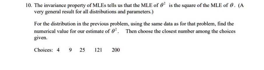 SOLVED: 10. The invariance property of MLEs tells us that the MLE of 0 ...