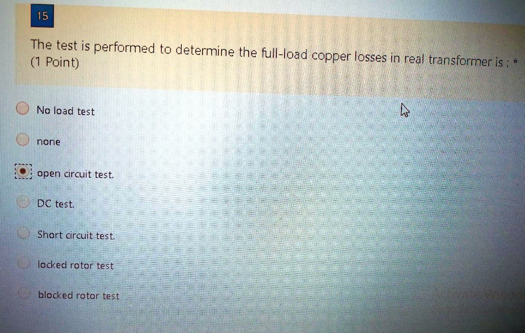15 The test is performed to determine the full-load copper losses in ...