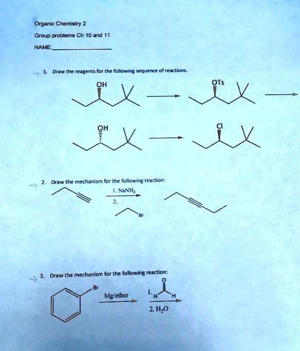 Organic Chemistry 2 Group problems Ch 10 and 11 NAME Draw the reagents for the following ...
