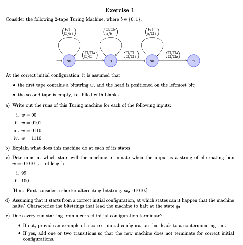 Exercise 1 Consider the following 2-tape Turing Machine, where b ∈{0,1 ...