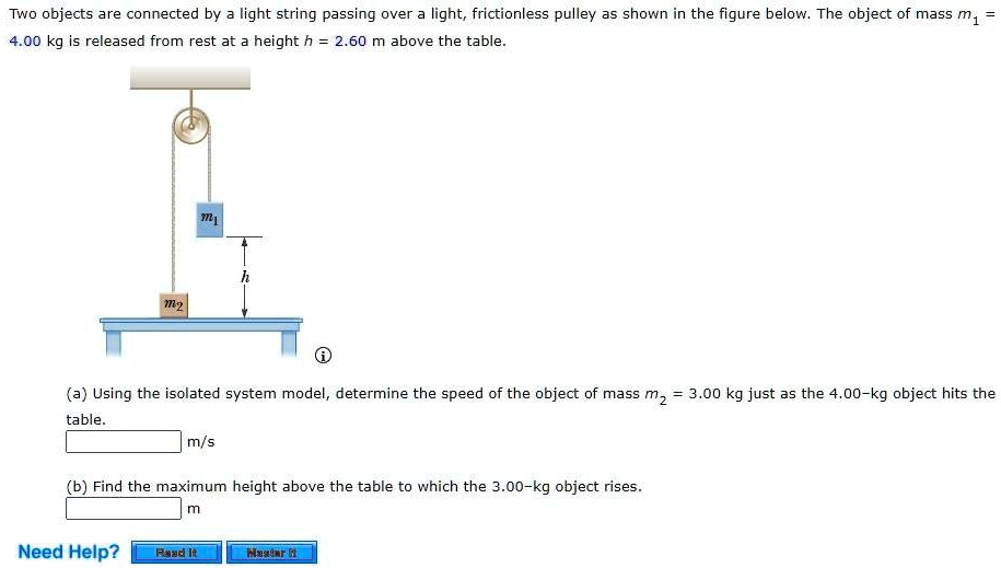 SOLVED: Two objects are connected by a light string passing over a light,frictionless pulley as ...