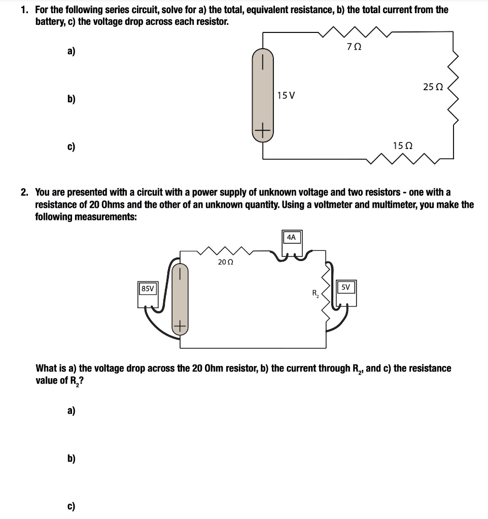 1. For the following series circuit, solve for a) the total, equivalent resistance, b) the total ...