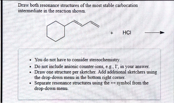 SOLVED:Draw both resonance structures of the most stable carbocation intermediate in the ...