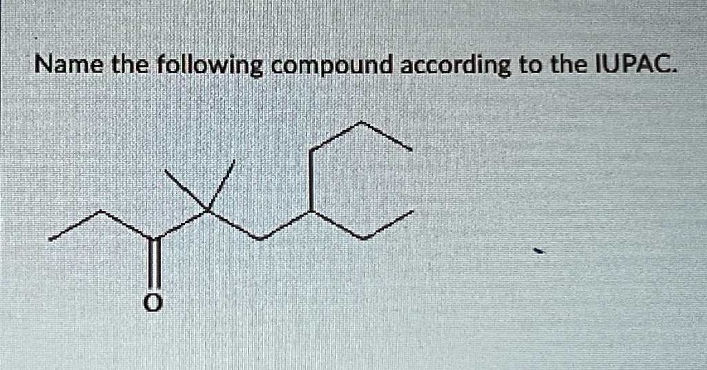 Name the following compound according to the IUPAC.