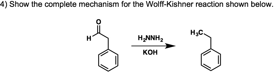 4 show the complete mechanism for the wolff kishner reaction shown ...