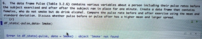 SOLVED: data frame Pulse (Toble 3.2.6) contains various variab es about ...