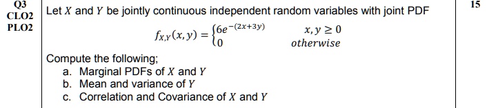 SOLVED:Q3 Let X and Y be jointly continuous independent random variables with joint PDF CLO2 ...